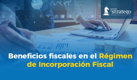 Beneficios fiscales en el Régimen de Incorporación Fiscal - ST STRATEGO ...