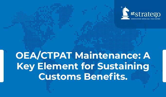 OEA/CTPAT Maintenance: A Key Element for...| - ST STRATEGO | Asesoría ...